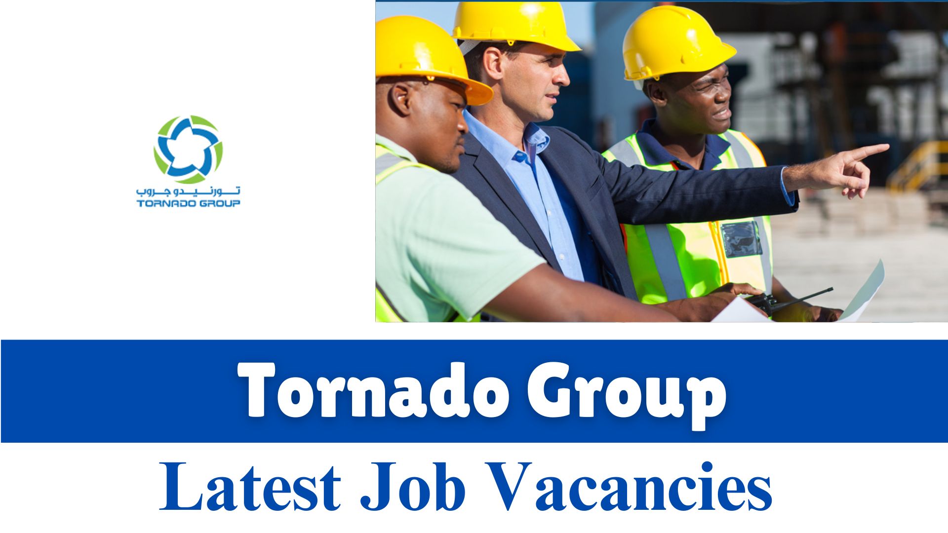 Tornado Group Released Latest Job Vacancies